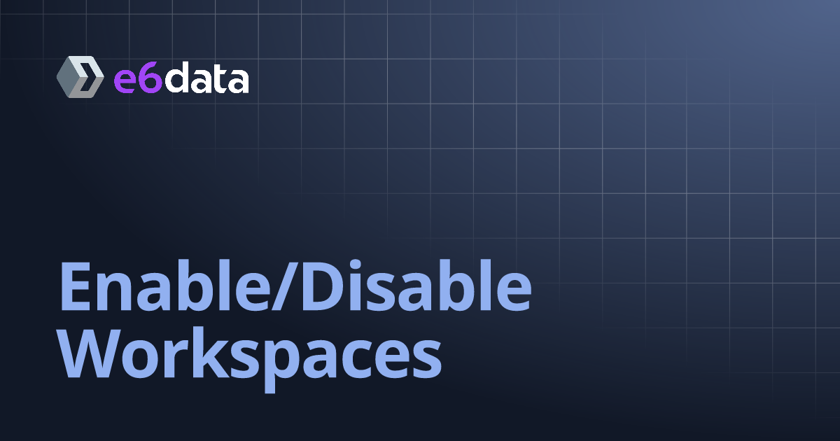 Enable/Disable Workspaces | Product Documentation Enable/Disable Workspaces | Product Documentation