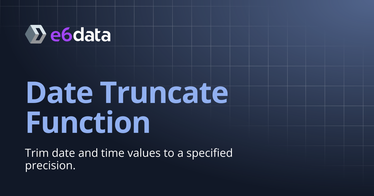 Date Truncate Function | Product Documentation
