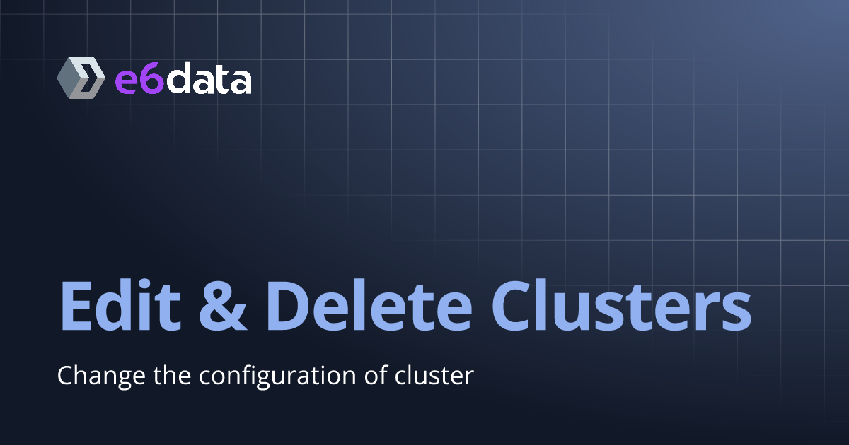 Edit And Delete Clusters Product Documentation