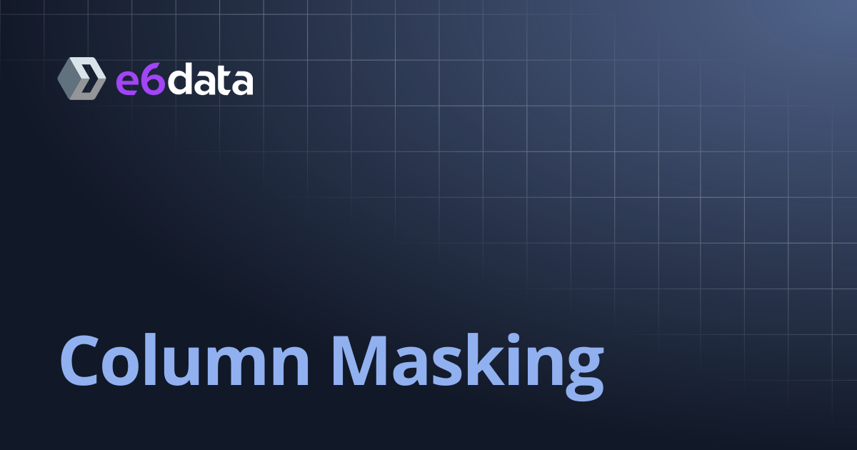 Column Masking | Product Documentation