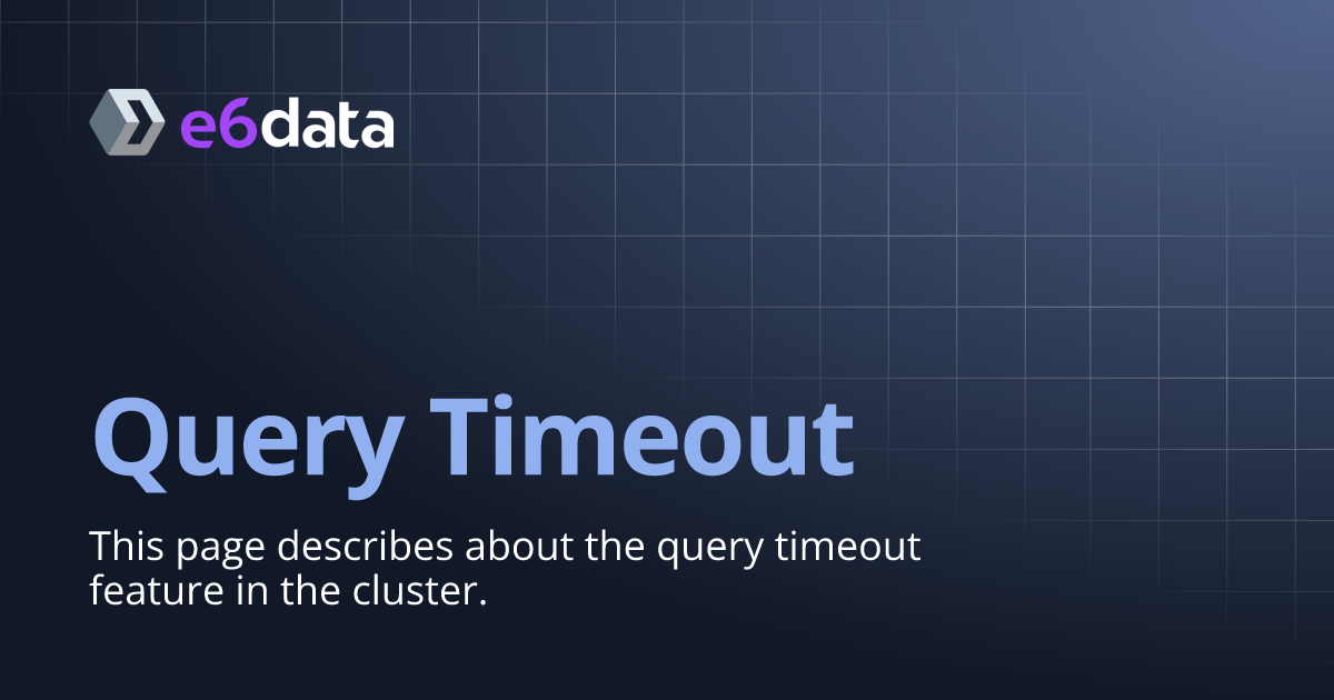 Query Timeout | Product Documentation Query Timeout | Product Documentation