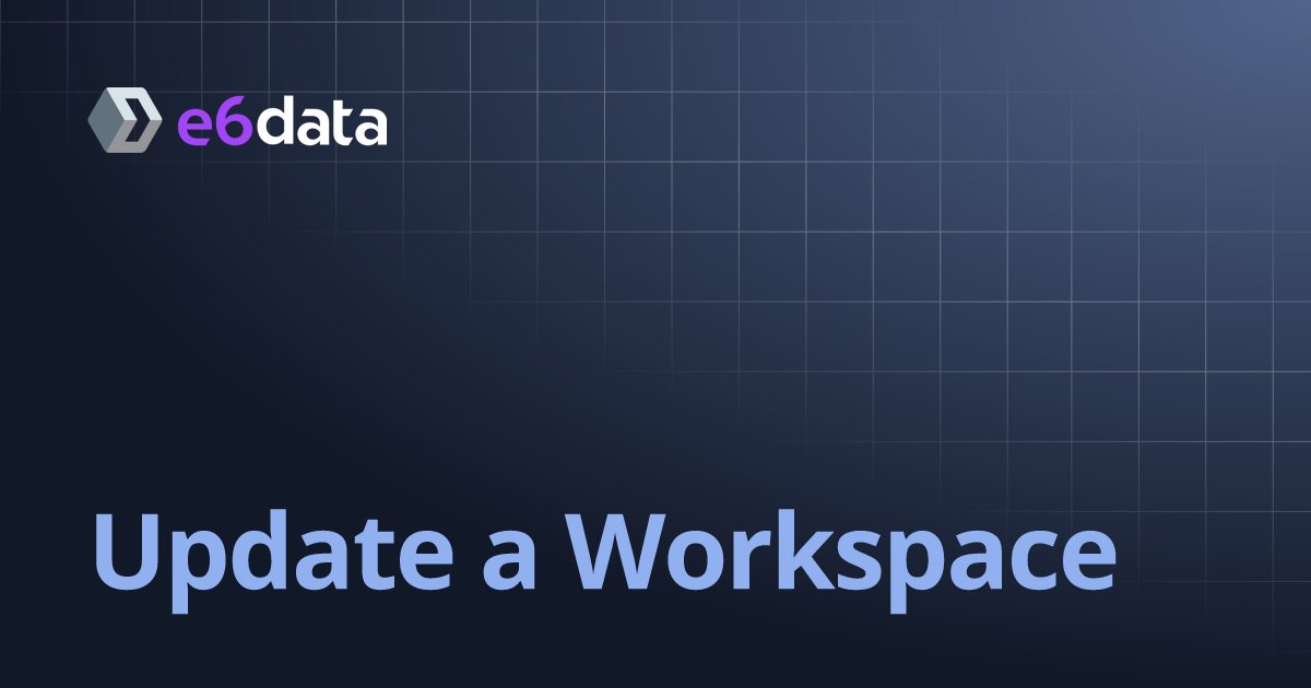 Update a Workspace | Product Documentation Update a Workspace | Product Documentation
