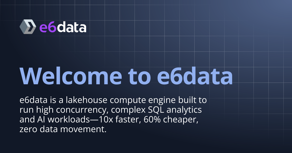 Welcome to e6data | Product Documentation